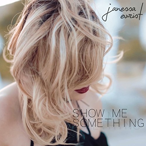 Play Show Me Something by Janessa Evrist on Amazon Music Unlimited