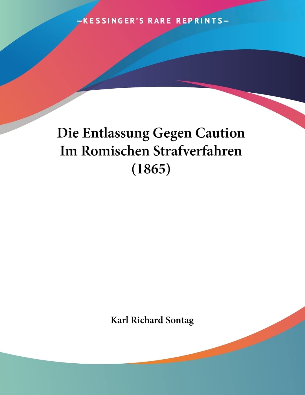 Die Entlassung Gegen Caution Im Romischen Strafverfahren (1865 ...
