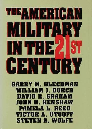 The American Military in the Twenty First Century: Barry M. Blechman ...