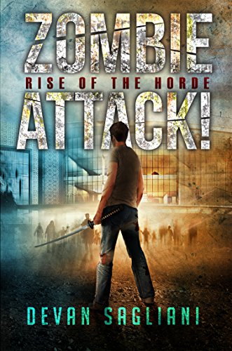 Zombie Attack! Rise of the Horde (Book 1) eBook : Sagliani, Devan ...