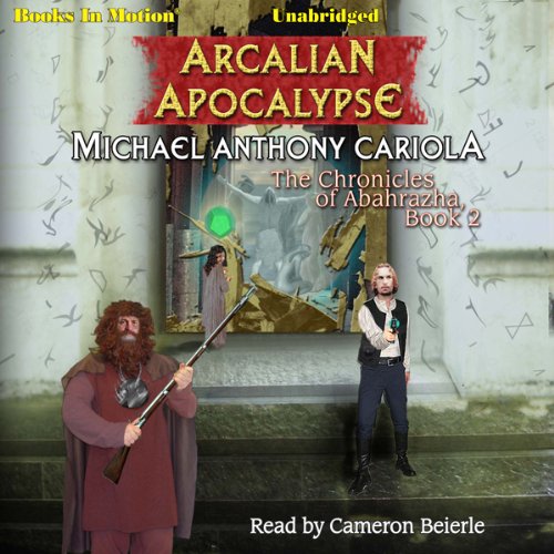 Amazon.com: Arcalian Apocalypse: The Chronicles of Abahrazha, Book 2 ...