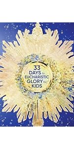 33 Days to Eucharistic Glory: Matthew Kelly: 9781635825329: Amazon.com ...