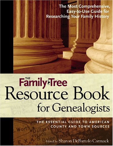 The Family Tree Resource Book For Genealogists: Carmack, Sharon ...