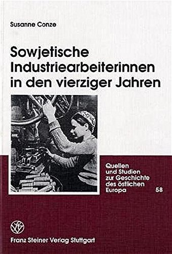 Sowjetische Industriearbeiterinnen in Den Vierziger Jahren: Die ...