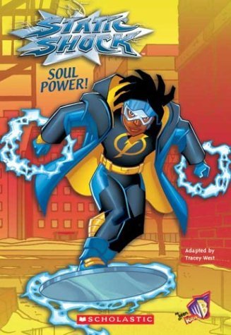 Soul Power! (Static Shock Chapter Book, No. 2): West, Tracey ...