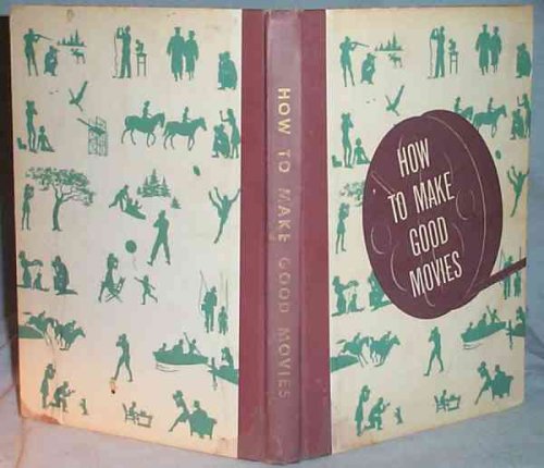 How to Make Good Movies: EASTMAN KODAK CO.: Amazon.com: Books