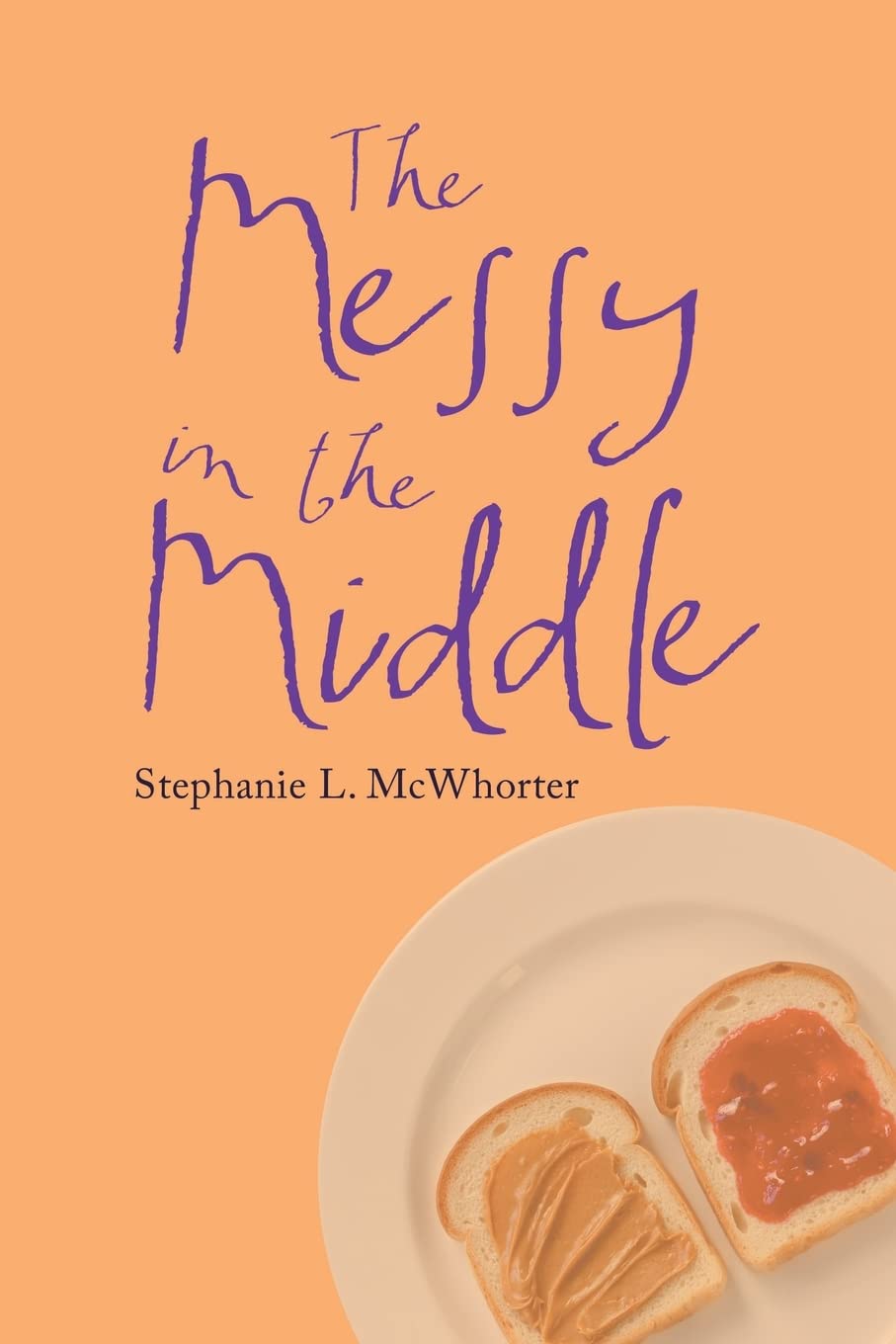 Amazon.com: The Messy in the Middle: 9781665565974: Mcwhorter ...