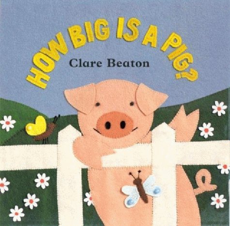 How Big is a Pig: Clare Beaton: 9781841480763: Amazon.com: Books