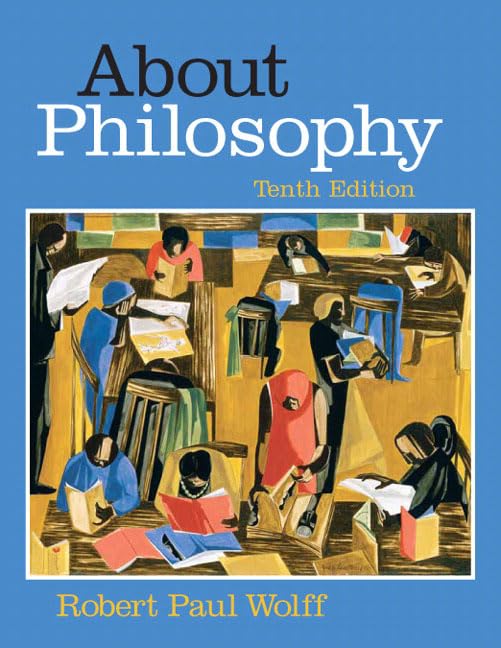 About Philosophy (10th Edition): Wolff, Robert Paul: 9780205645183 ...