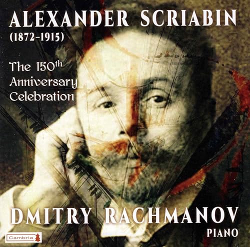 Écouter Scriabin: The 150th Anniversary Celebration de Dmitry Rachmanov ...