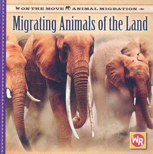 Amazon.com: Migrating Animals of the Land (On the Move: Animal ...