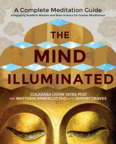 The Mind Illuminated: A Complete Meditation Guide Integrating Buddhist ...
