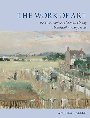 The Work of Art: Plein Air Painting and Artistic Identity in Nineteenth ...