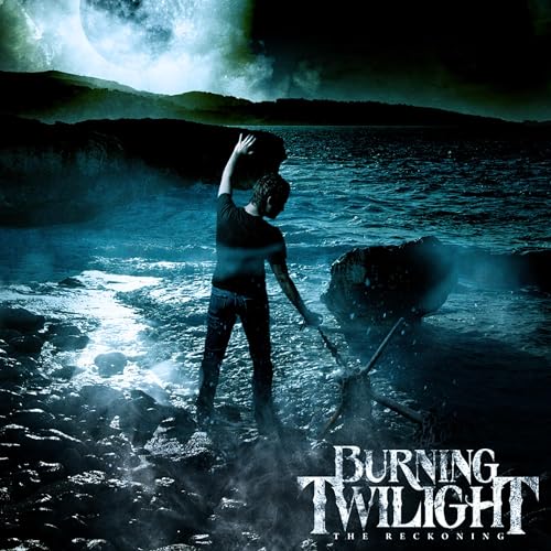 Play The Reckoning by Burning Twilight on Amazon Music