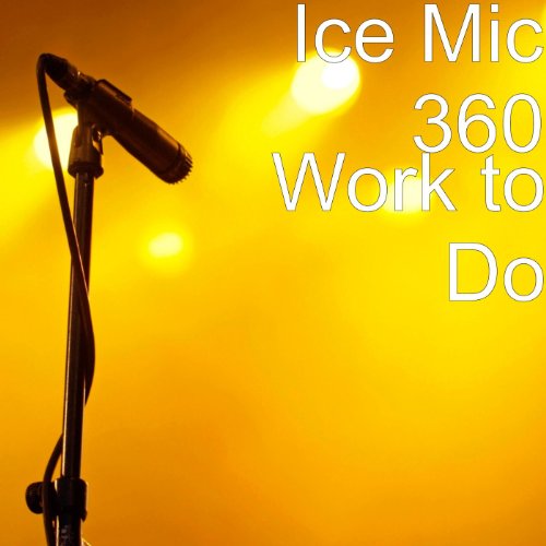 Amazon.co.jp: Work to Do : Ice Mic 360: デジタルミュージック