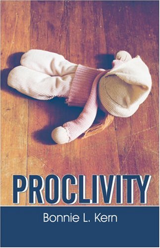 Proclivity: Kern, Bonnie L.: 9781424172108: Amazon.com: Books