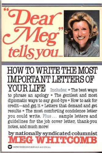 Dear Meg Tells You...How to Write the Most Important Letters of Your ...