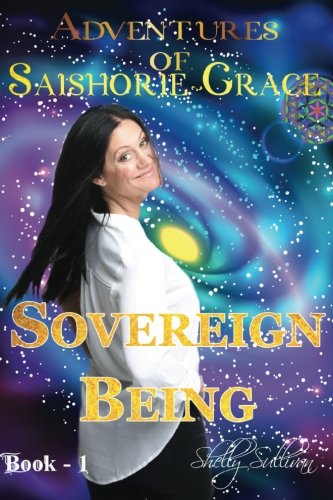 Adventures of Saishorie~Grace: Sovereign Being Book #1: Sullivan ...