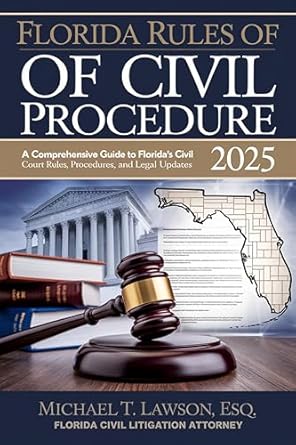 Florida Rules of Civil Procedure 2025 Made Easy: A Simplified ...
