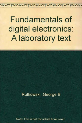 Buy Fundamentals of digital electronics: A laboratory text Book Online ...