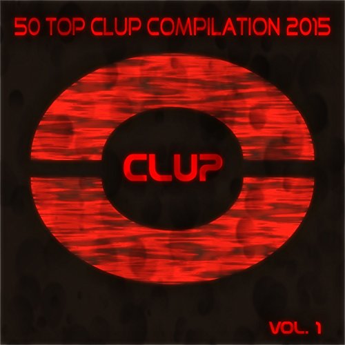 Amazon MusicでVARIOUS ARTISTSの50 Top Clup Compilation 2015, Vol. 1 (The ...