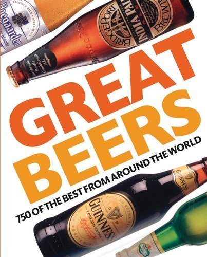 Great Beers: 700 of the Best from Around the World by Tim Hampson (2010 ...