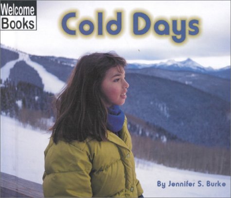 Cold Days (Welcome Books: Weather Report): Burke, Jennifer S ...