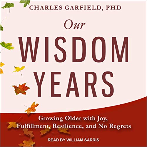 Amazon.com: Our Wisdom Years: Growing Older with Joy, Fulfillment ...