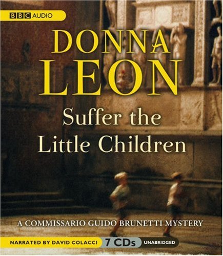 Suffer the Little Children: A Commissario Guido Brunetti Mystery: Donna ...