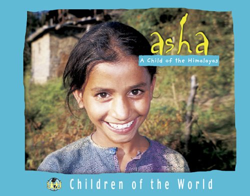 Asha: A Child of the Himalayas (Children of the World): Editions, Mango ...