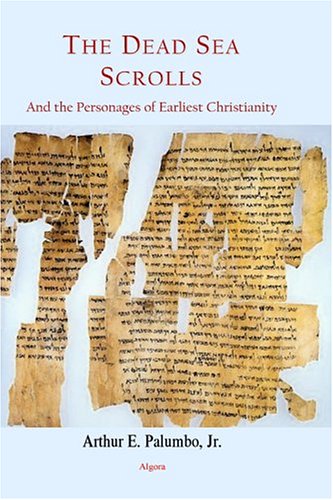 The Dead Sea Scrolls and the Personages of Earliest Christianity ...