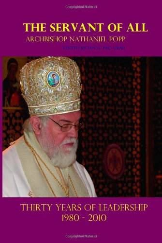 The Servant of All: Archbishop Nathaniel Popp, Ian G. Pac-Urar ...