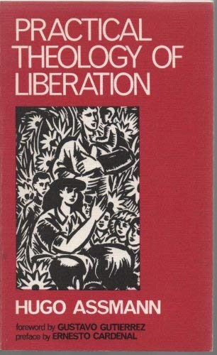 Practical theology of liberation: Assmann, Hugo: 9780855323462: Amazon ...