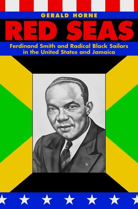 Red Seas: Ferdinand Smith and Radical Black Sailors in the United ...