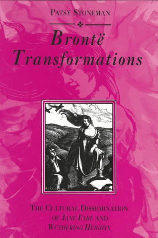 Bronte Transformaitons: The Cultural Dissemination of Wuthering Heights ...