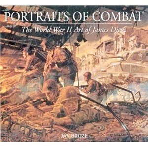 Portraits of Combat: The World War II Art of Jim Dietz: Dietz, Jim ...