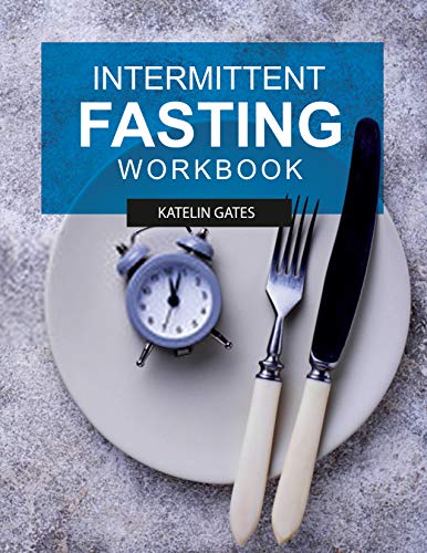 The Intermittent Fasting Workbook eBook : Gates, Katelin : Amazon.co.uk ...