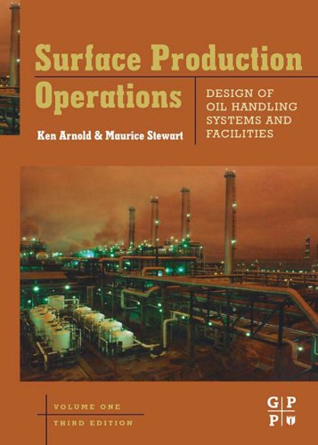 Surface Production Operations, Volume 1: Design of Oil Handling Systems ...