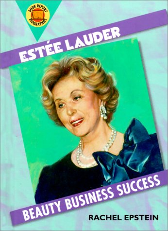Estee Lauder: Beauty Business Success (Book Report Biography): Epstein ...