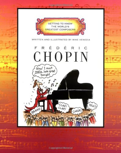 Frederic Chopin (Getting to Know the World's Greatest Composers ...