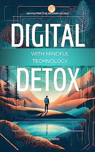 Amazon.com: Digital Detox: Navigating the Modern World with Mindful ...