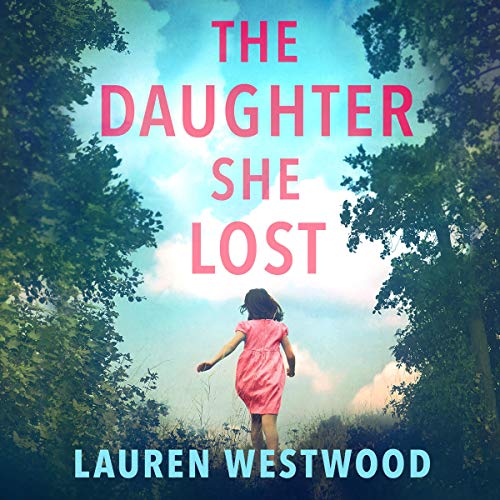 The Daughter She Lost (Audio Download): Lauren Westwood, Lisa Rost ...