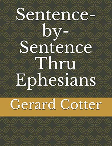 Sentence-by-Sentence Thru Ephesians: Cotter D.D, Dr. Gerard ...