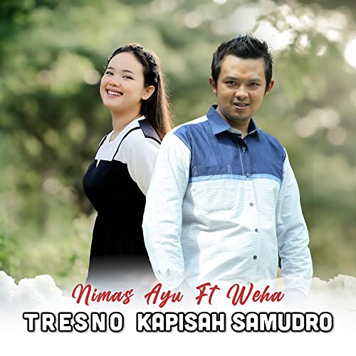 Tresno Kapisah Samudro by Nimas Ayu featuring Weha on Amazon Music ...