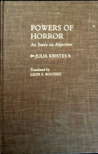 Powers of Horror: An Essay on Abjection (European Perspectives: a ...
