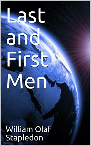 『Last and First Men (Kindle版)』｜感想・レビュー - 読書メーター