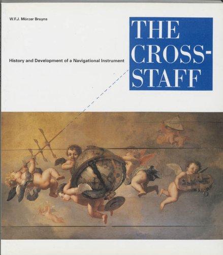 The cross-staff: History and development of a navigational instrument ...