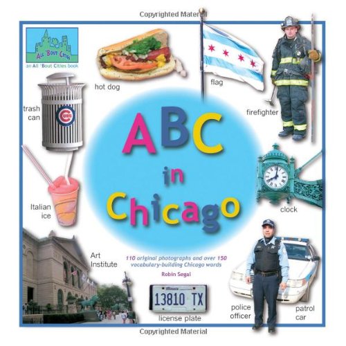 ABC in Chicago: 110 Original Photographs and Over 150 Vocabulary ...