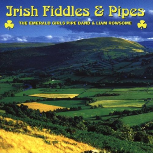 Emerald Girls Pipe Band, Liam Rowsome - Irish Fiddles & Pipes - Amazon ...