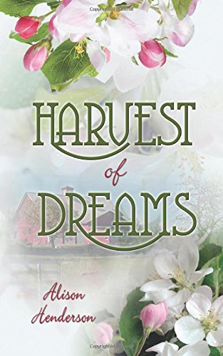 Harvest of Dreams: Henderson, Alison: 9781601548450: Amazon.com: Books
